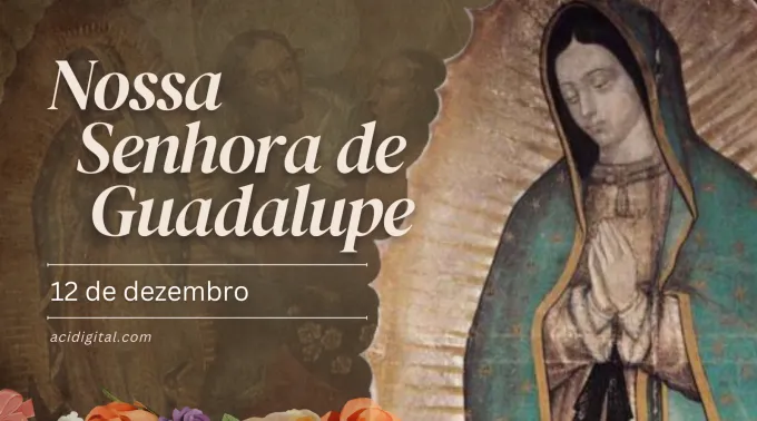 Hoje é A Festa De Nossa Senhora De Guadalupe Padroeira Da América